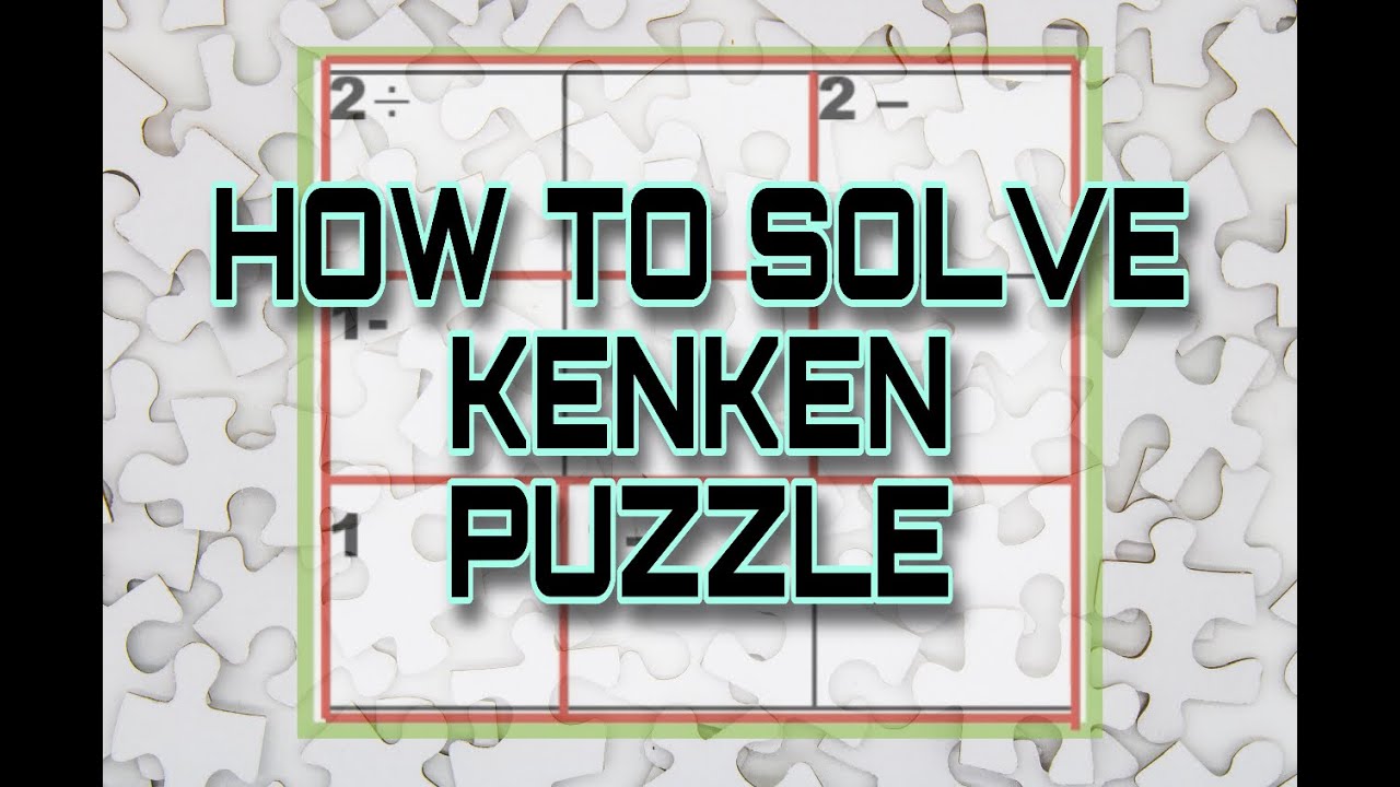 How To Solve Kenken Puzzle YouTube how-to-solve-kenken-puzzle-youtube