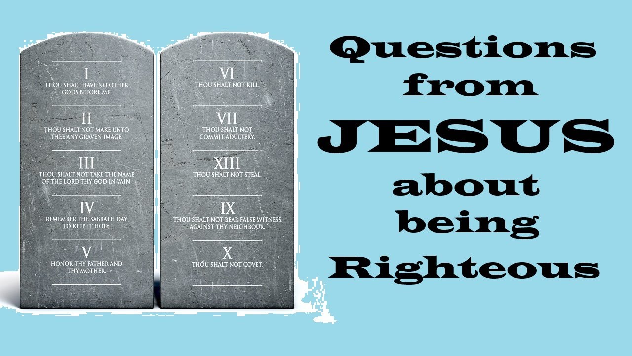 Questions from Jesus about Righteousness – Walking with Jesus - YouTube