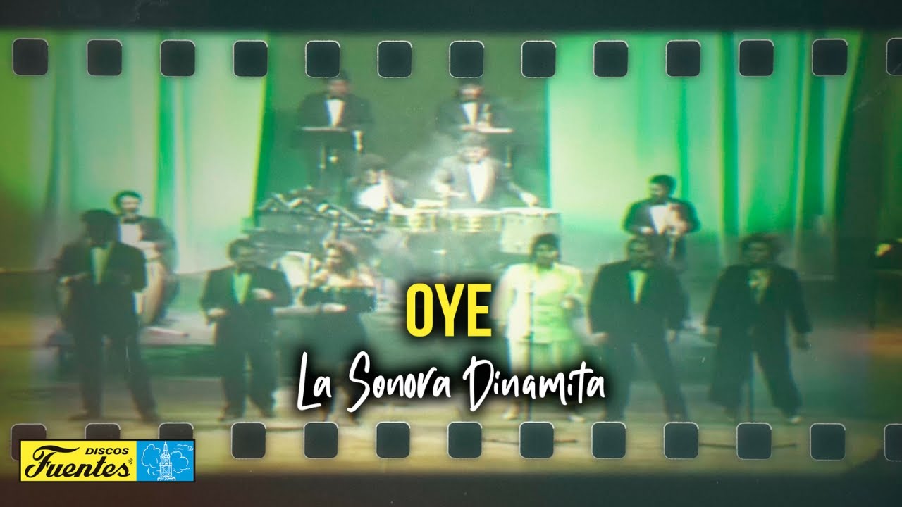 La Sonora Dinamita - Oye (Video Letra) | Discos Fuentes - YouTube