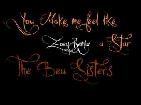 You Make Me Feel Like A Star (Zoey Remix) - The Beu Sisters - YouTube