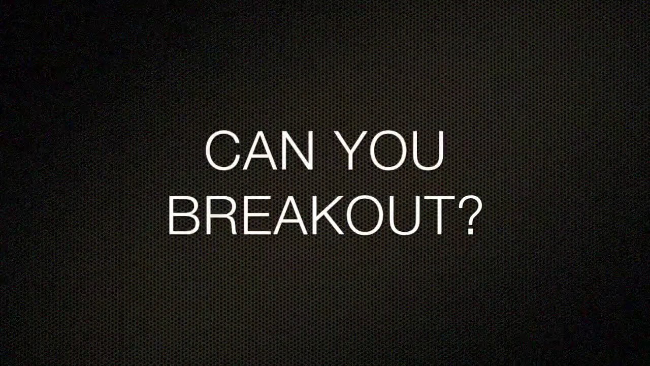 The Breakout - YouTube