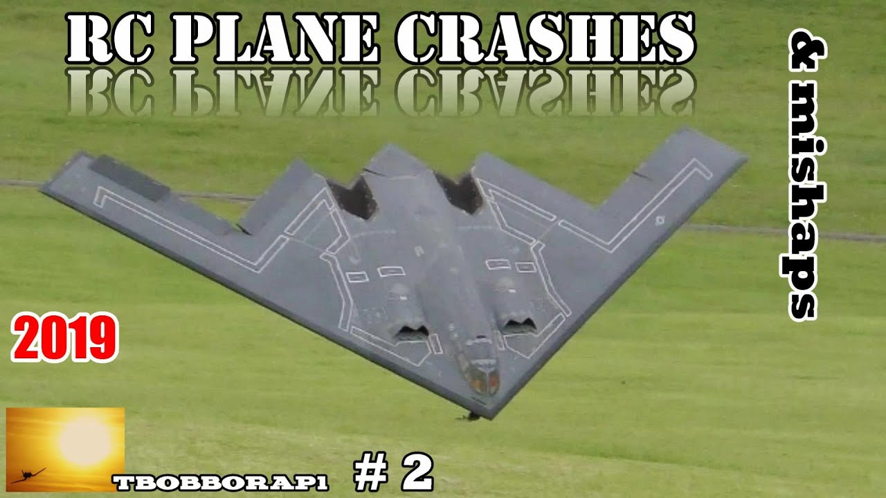 RC PLANE CRASHES & MISHAPS COMPILATION # 2 - TBOBBORAP1 - 2019 - YouTube