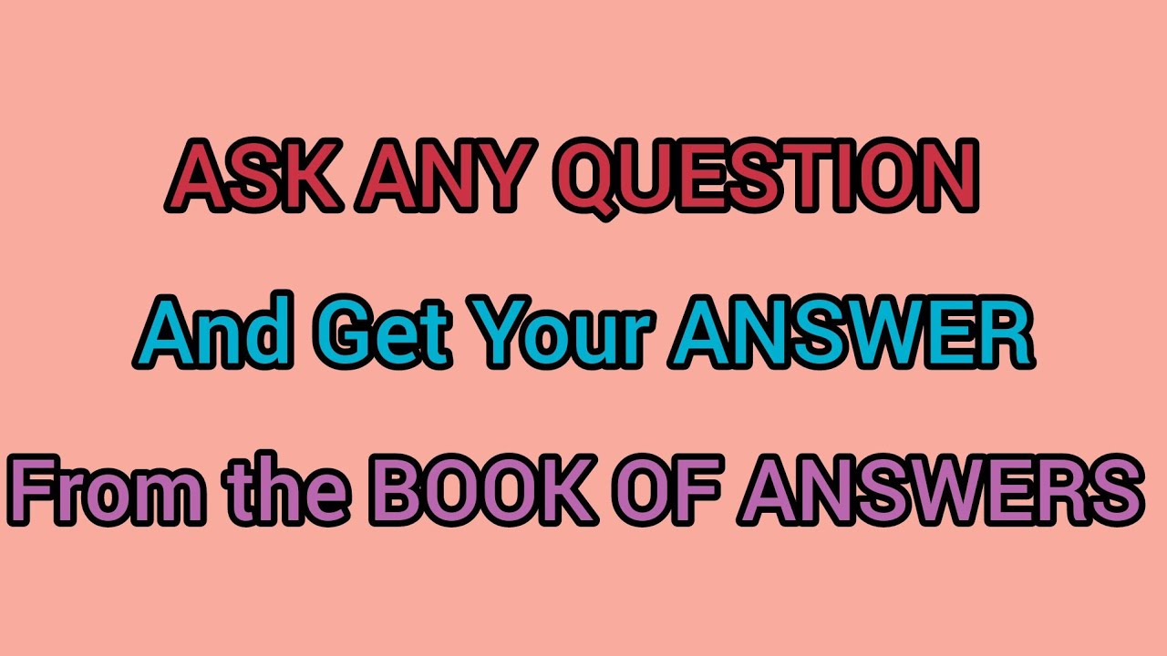 ASK ANY QUESTION AND GET THE ANSWER FROM THE BOOK OF ANSWERS 🌟💯🦋 - YouTube
