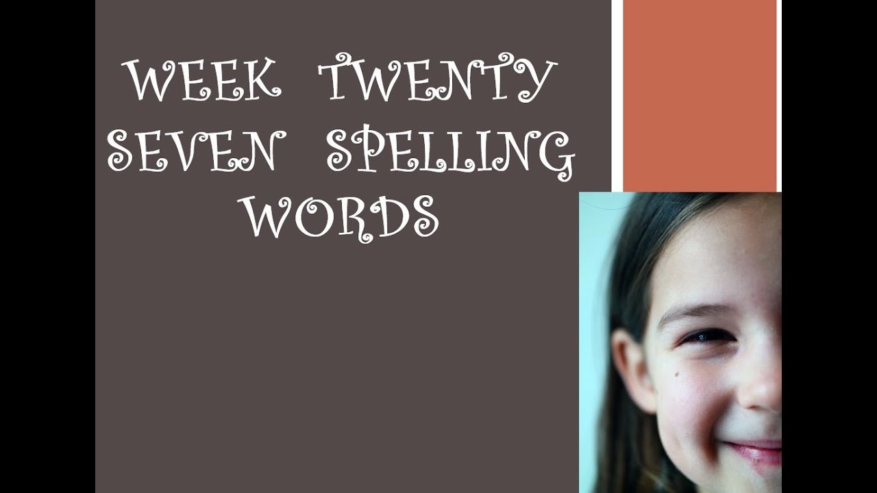 Grade 1 Week 27 Spelling Words - YouTube