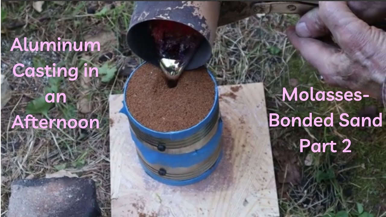 Aluminum Casting in an Afternoon -- Molasses-Bonded Sand Part 2 - YouTube