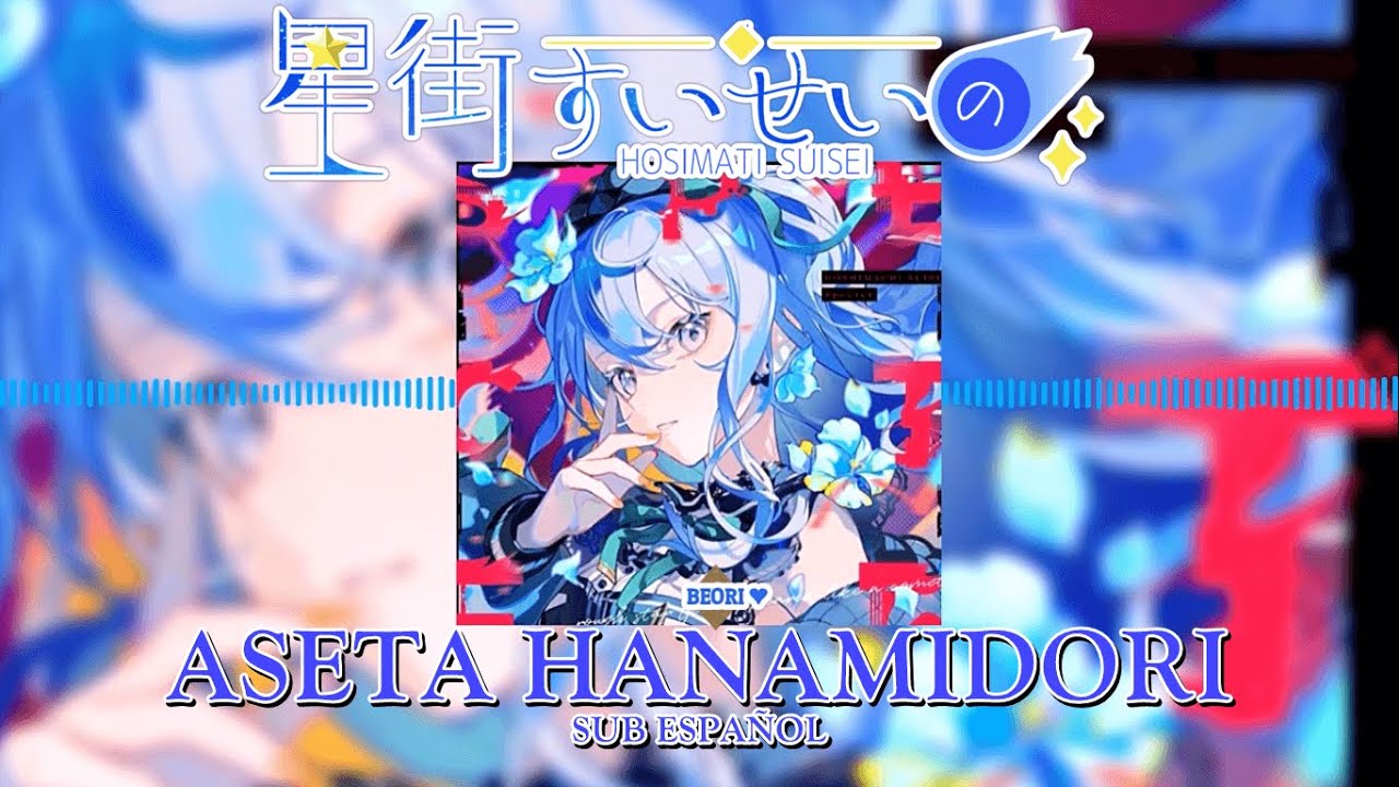 Hoshimachi Suisei - Aseta Hanamidori//Sub Español y Romaji - YouTube