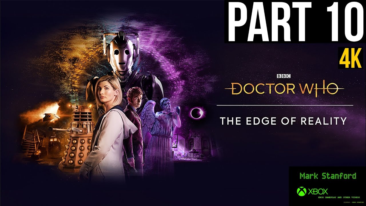 Doctor Who: The Edge Of Reality | Part 10 | #4K | Xbox One | Gaming ...