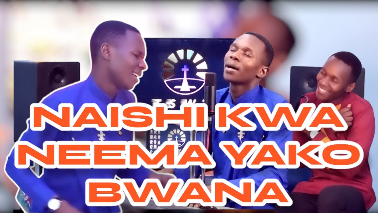 NAISHI KWA NEEMA YAKO BABA BY Minister Danybless - YouTube