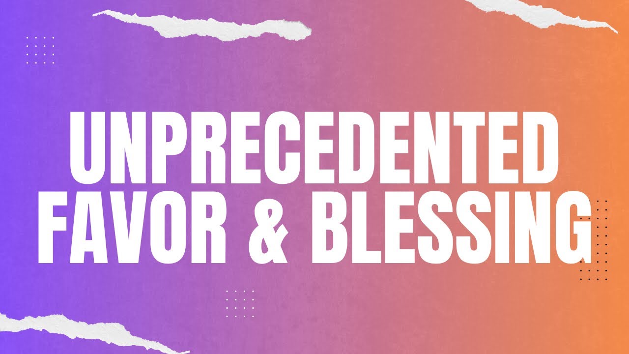 Unprecedented FAVOR & BLESSING - YouTube