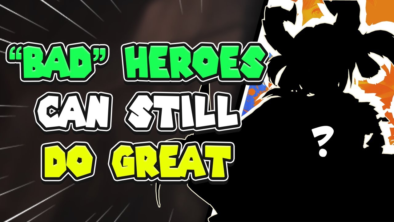 If You Know The Hero Well, Even "Bad" Heroes Can Do Great | Mobile ...