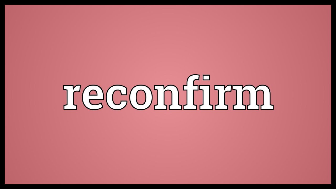 Reconfirm Meaning - YouTube