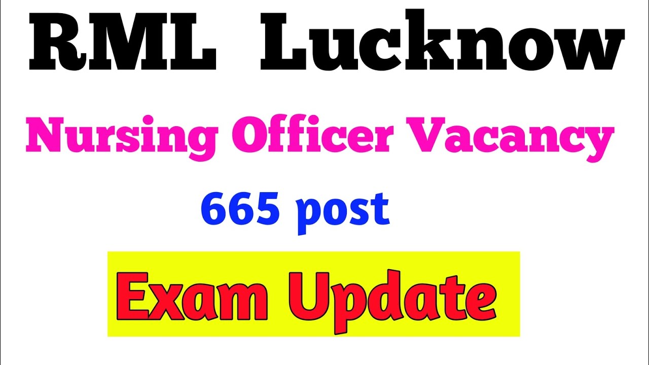 Dr RML लखनऊ Nursing Officer Vacancy / 665 Post / Total Form 47000 ...