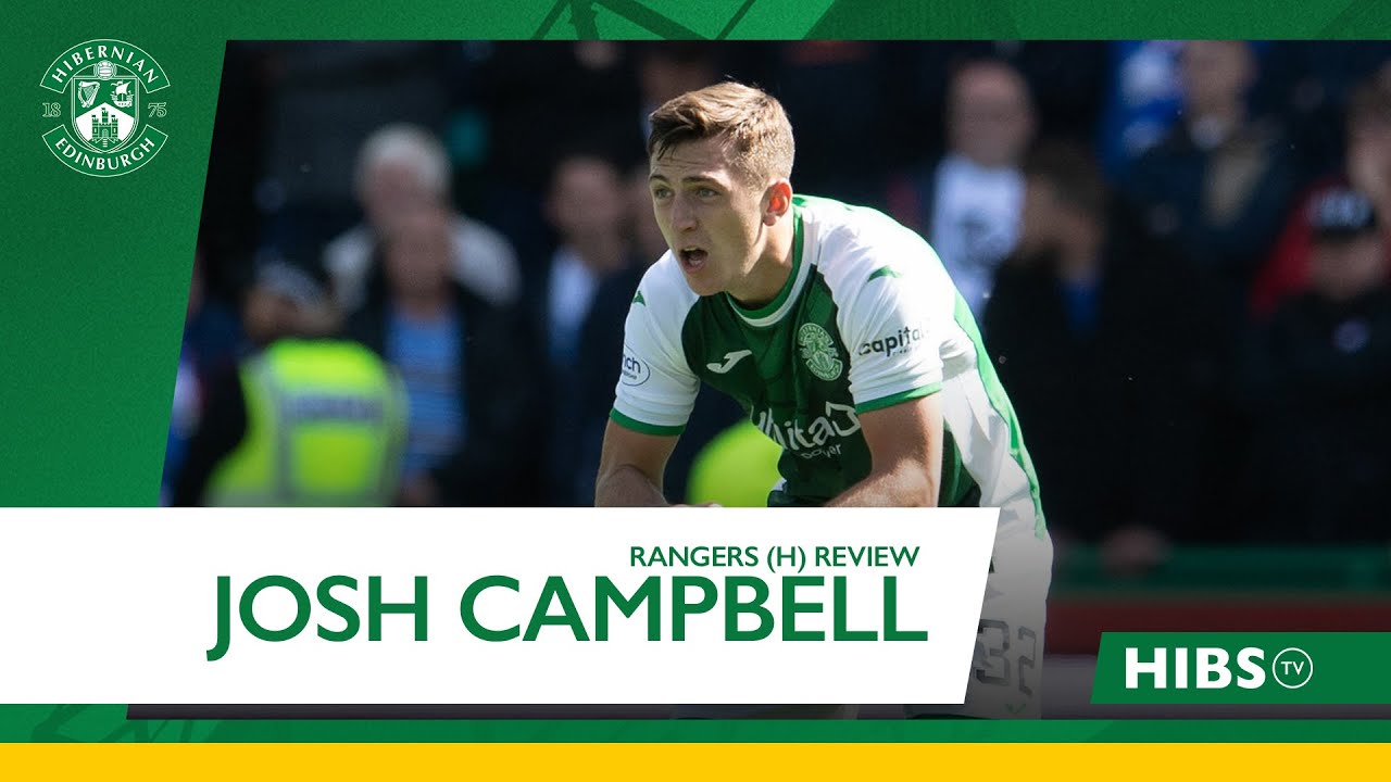 "I Wanted To Go For The Winner!" - Josh Campbell | Hibernian 2 Rangers ...