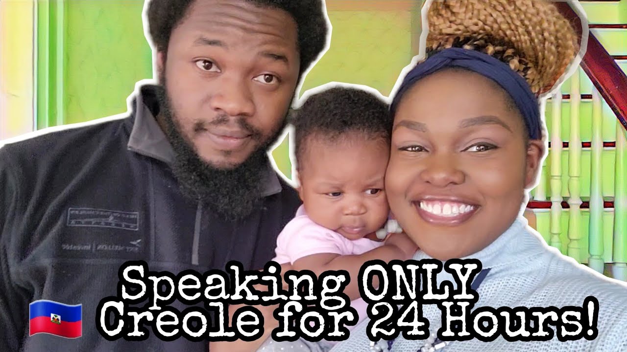 Speaking ONLY Haitian Creole for 24 Hours!! 🇭🇹 - YouTube