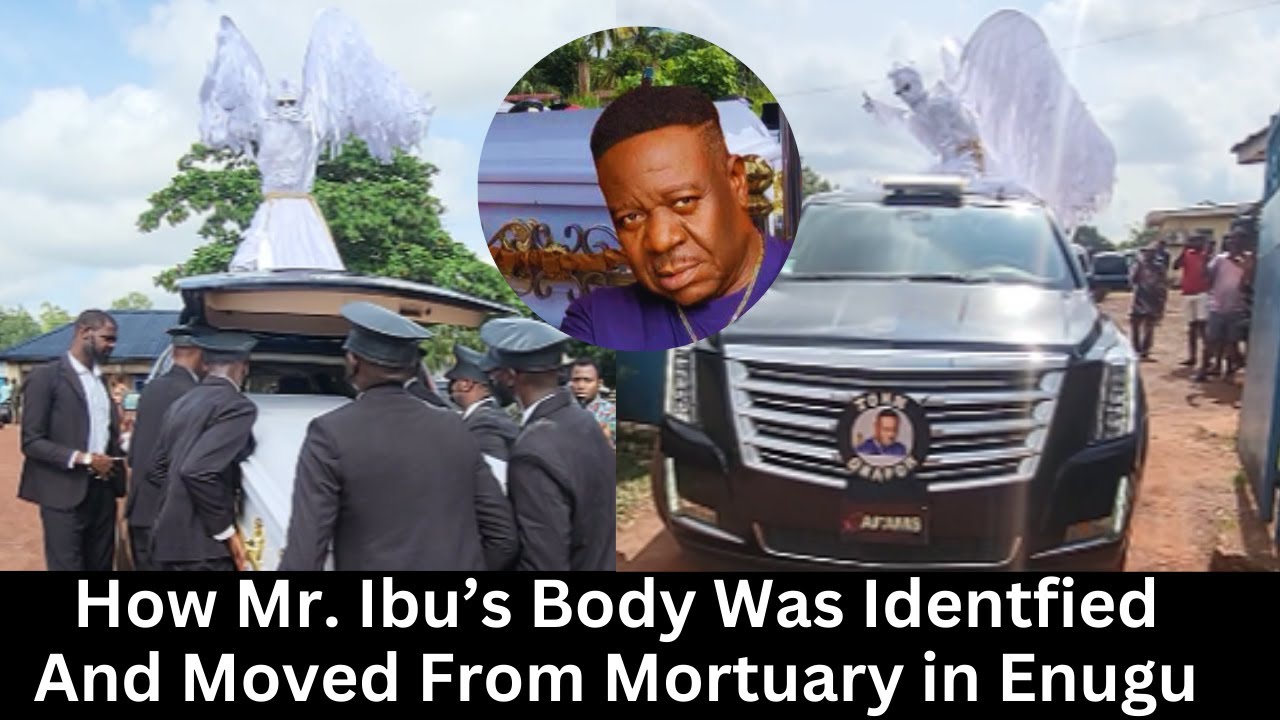 How MR IBU's Body Left The Morgue in Grand Style | Body Identified ...