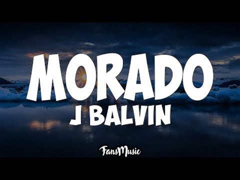 J Balvin - Morado (LETRA)