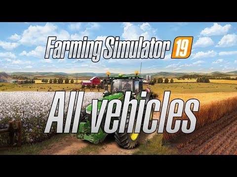 All vehicles II FARMING SIMULATOR 19 - YouTube