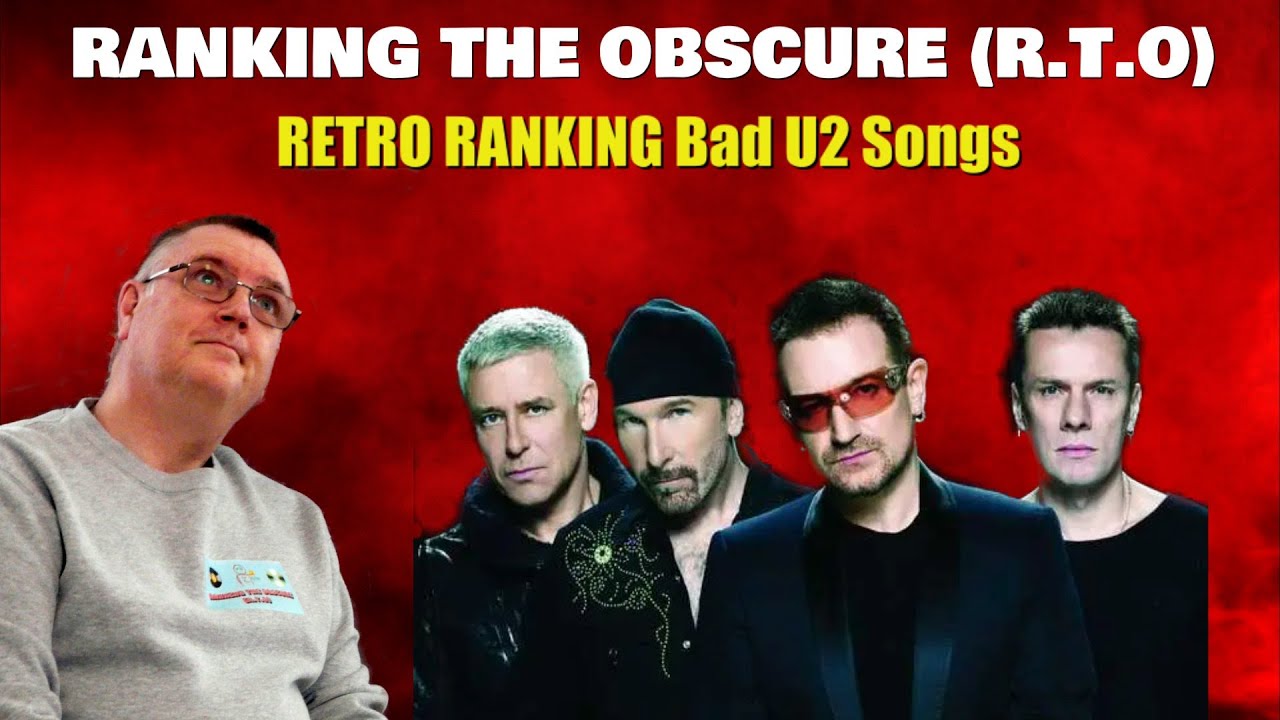 Retro Ranking Bad U2 Songs - YouTube