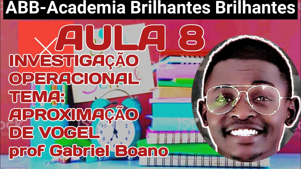 AULA 8(INVESTIGAÇÃO OPERACIONAL) MÉTODO DE APROXIMAÇÃO DE VOGEL/Prof ...