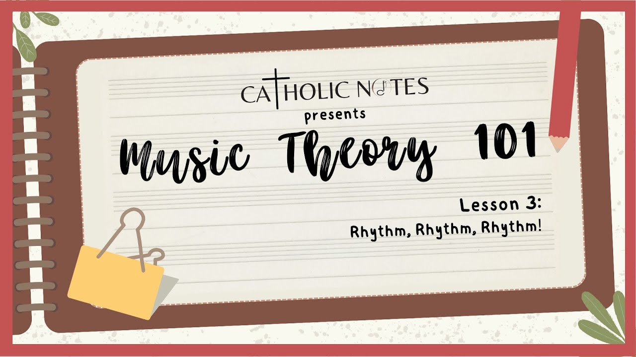 Music Theory 101, Lesson 3: Rhythm, Rhythm, Rhythm! - YouTube