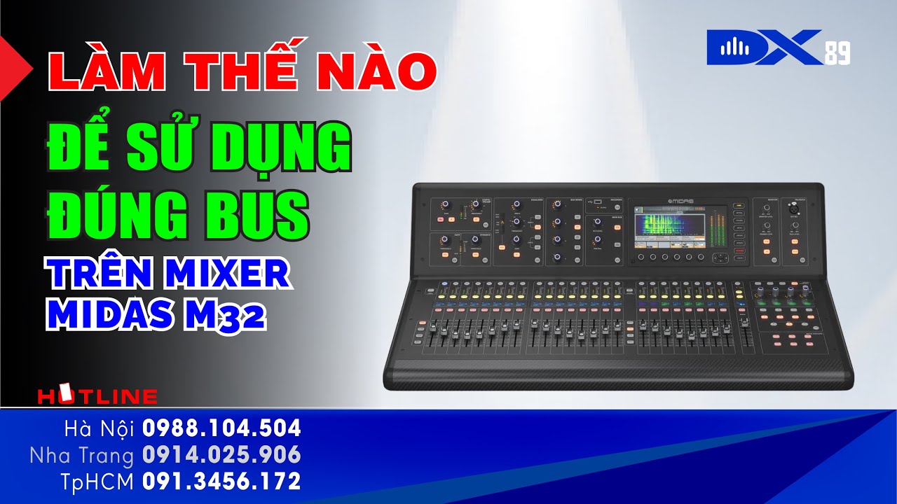 Làm thế nào để sử dụng đúng Bus trên mixer Midas M32 - LH: 0913456172 ...