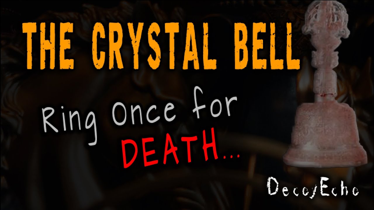 The Crystal Bell - Ring Once For Death --Narrated by Decoy Echo. - YouTube
