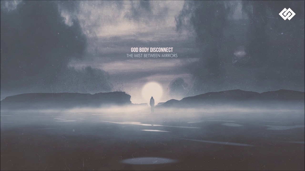 God Body Disconnect - The Longer I Dream, the More Disconnected I ...
