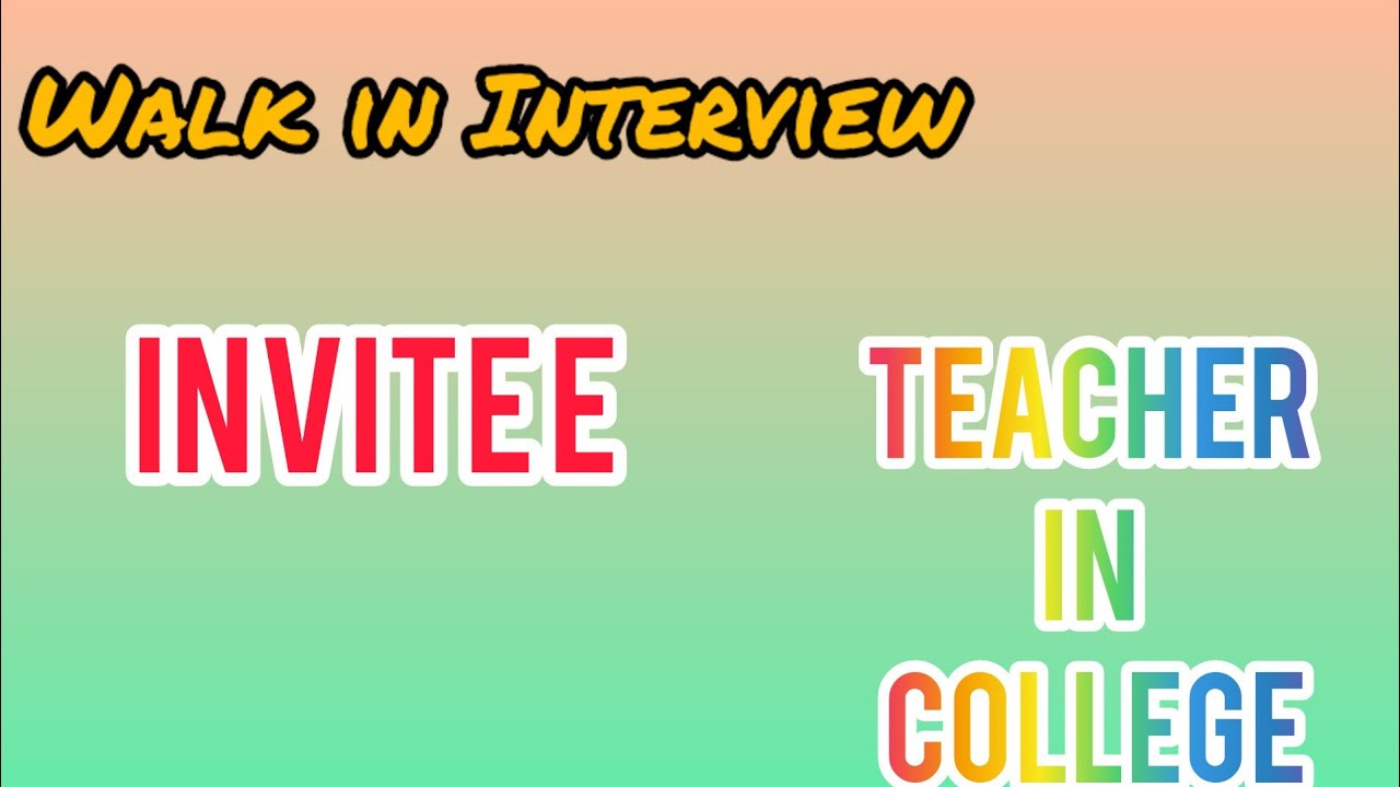 Walk in Interview for Invitee Teacher in College - YouTube