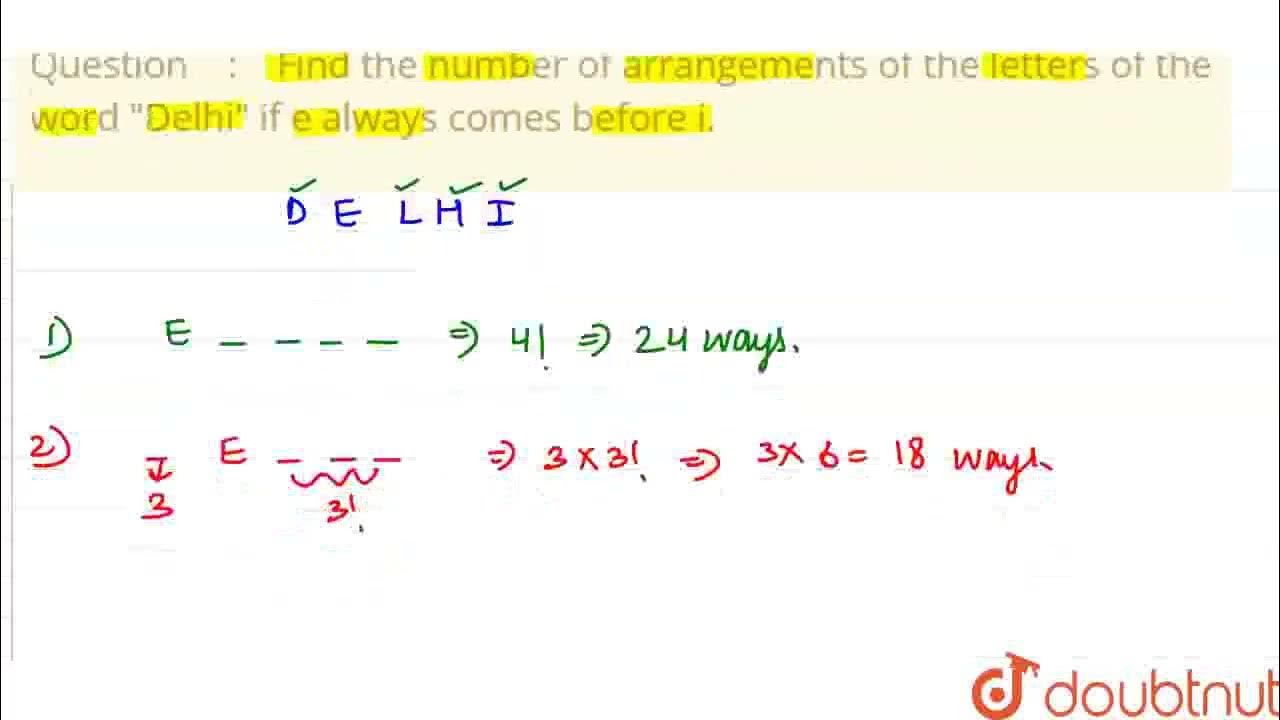 Find the number of arrangements of the letters of the word Delhi if e always comes before i. | C ...