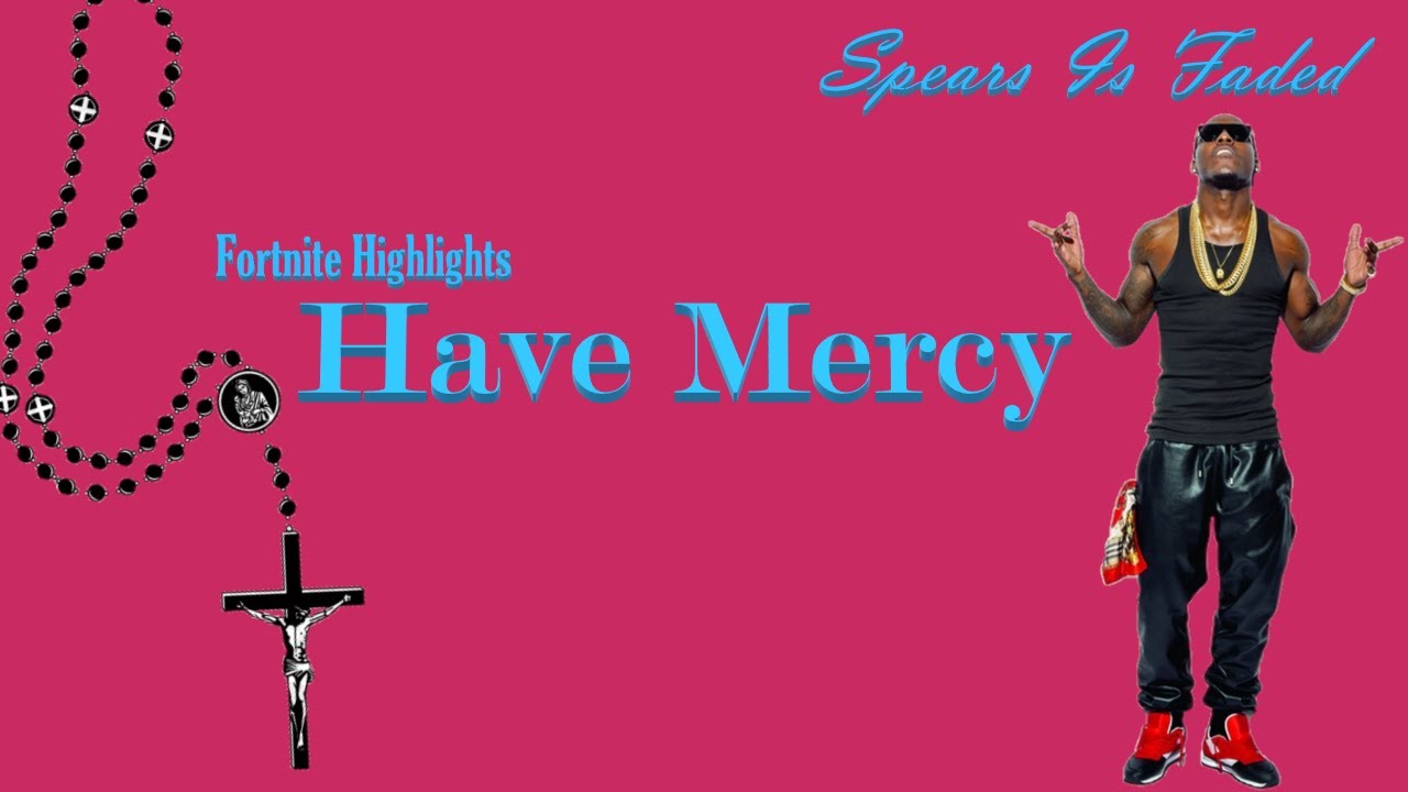 Have Mercy | Fortnite Highlights (Ep. 125) - YouTube