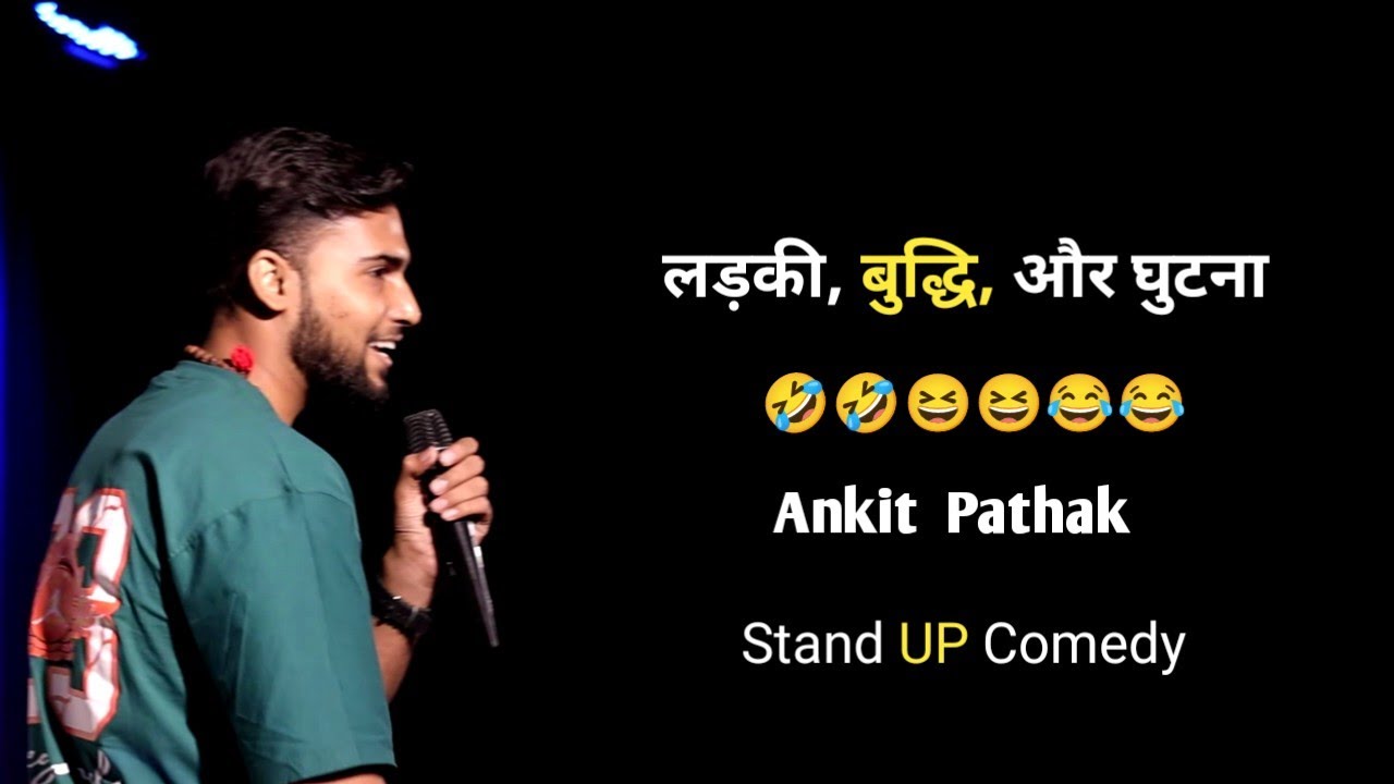 Ladki,Budhi,Ghutna || Ankit Pathak || The Live Stage || Stand UP Comedy ...