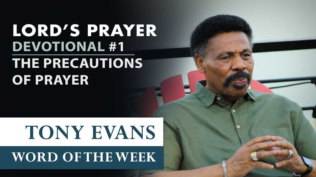 The Precautions of Prayer | Dr. Tony Evans - The Lord's Prayer ...