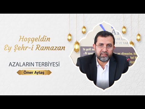 Ramazanın 9. Günü | Azaların Terbiyesi | Ömer Aytaş