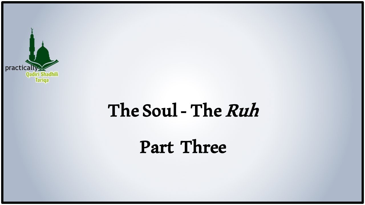 The Ruh - Part Three. Understanding what the Ruh Is. - YouTube