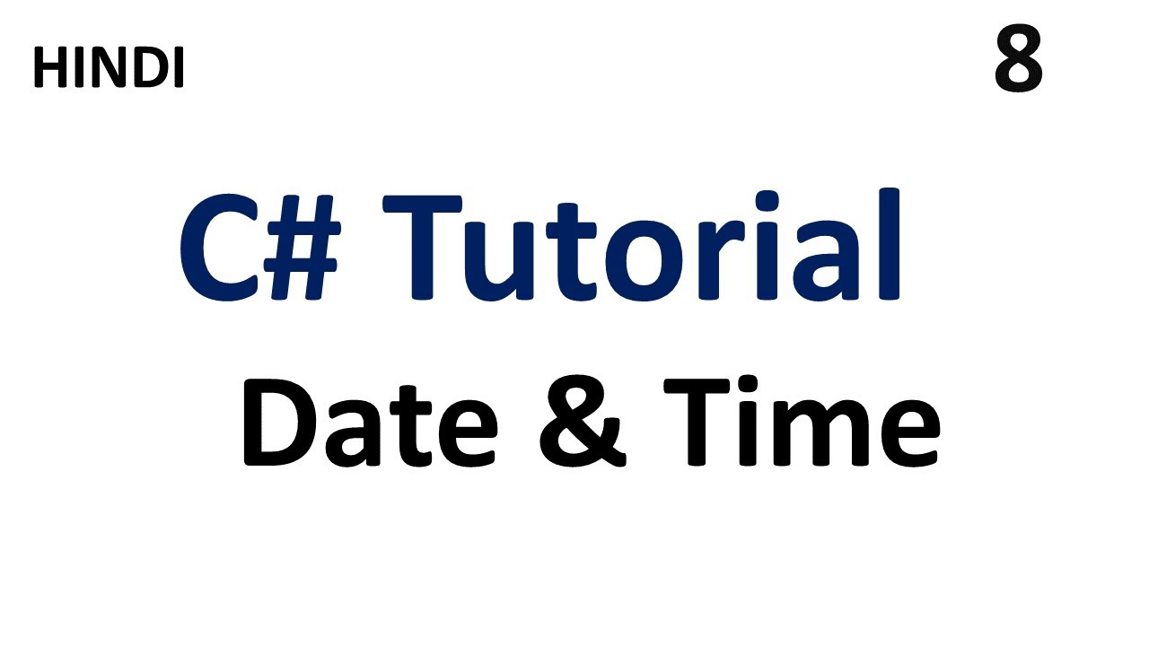 DateTime Type in c# | Part - 8 | #tutorial007 - YouTube