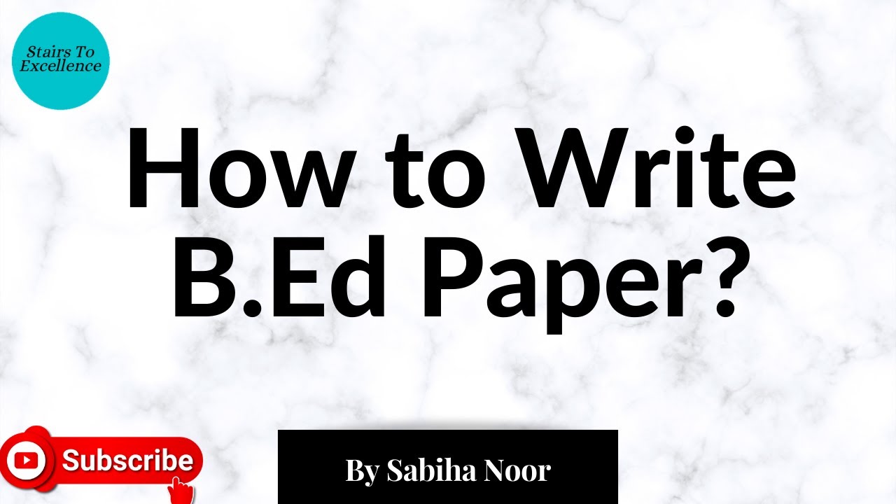 How to write B.Ed Paper? | How to Score Maximum Marks in B.Ed Exam ...