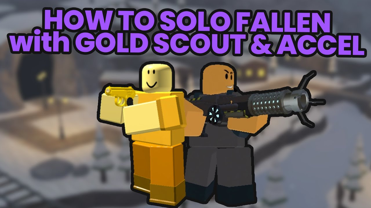 How to Solo Fallen with Gold Scouts and Accelerators! [QUICK TUTORIAL ...