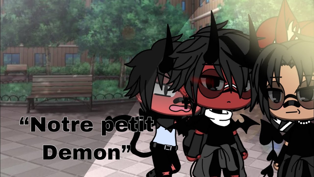 “Notre petit demon” partie 2 ||•by : •Akachan•|| - YouTube