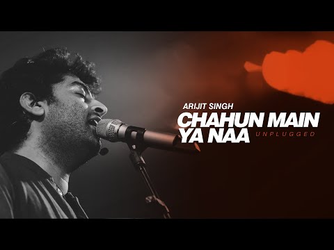 Chahun Main Ya Naa - Unplugged | Arijit Singh | Aashiqui 2