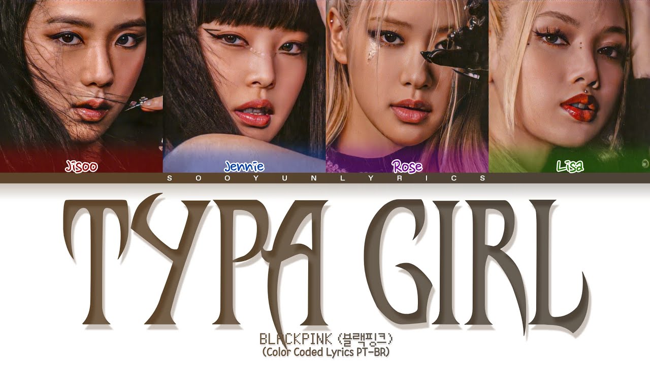 BLACKPINK (블랙핑크) - “Typa Girl” (color coded PT-BR) - YouTube