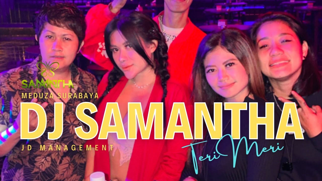 DJ SAMANTHA - TERI MERI - FUNKOT TERBARU - MEDUZA SURABAYA - YouTube