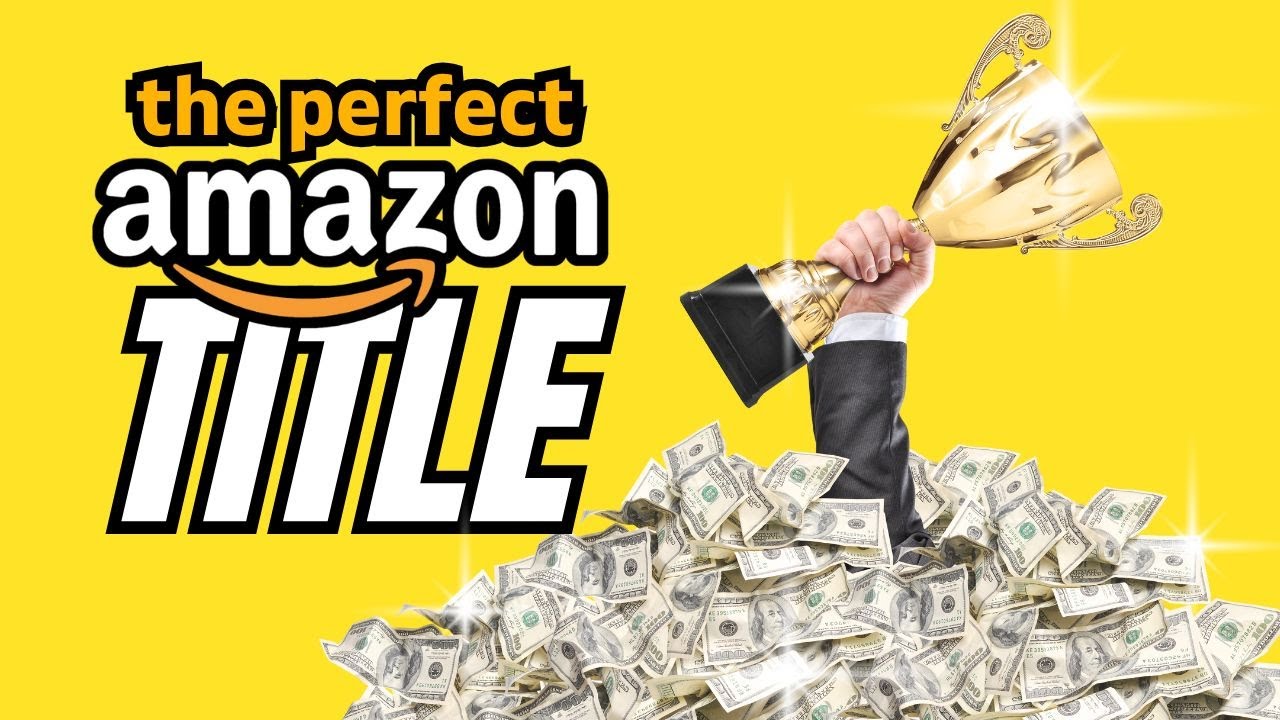 How to Craft the Perfect Amazon Product Title (Step-by-Step Guide ...