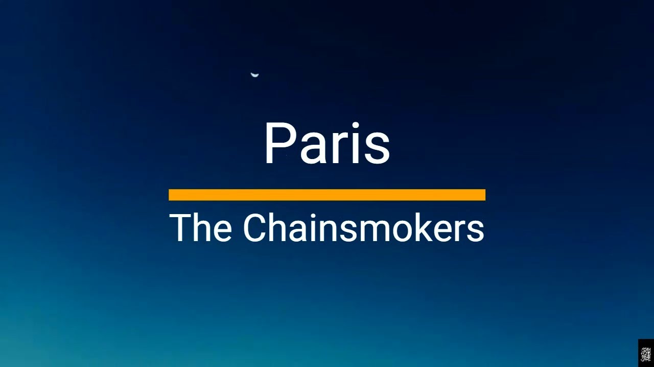 The Chainsmokers - Paris Lyrics - YouTube