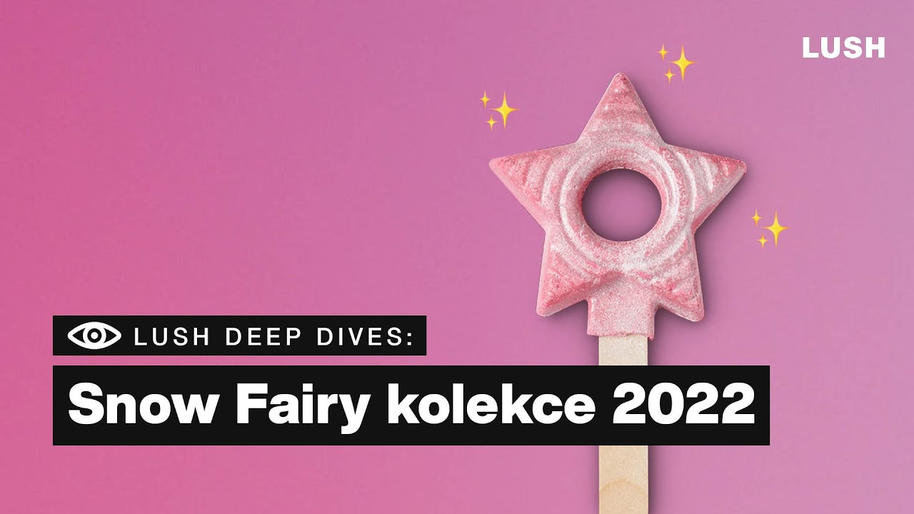 Lush Deep Dives | Snow Fairy kolekce 2022 💕 - YouTube