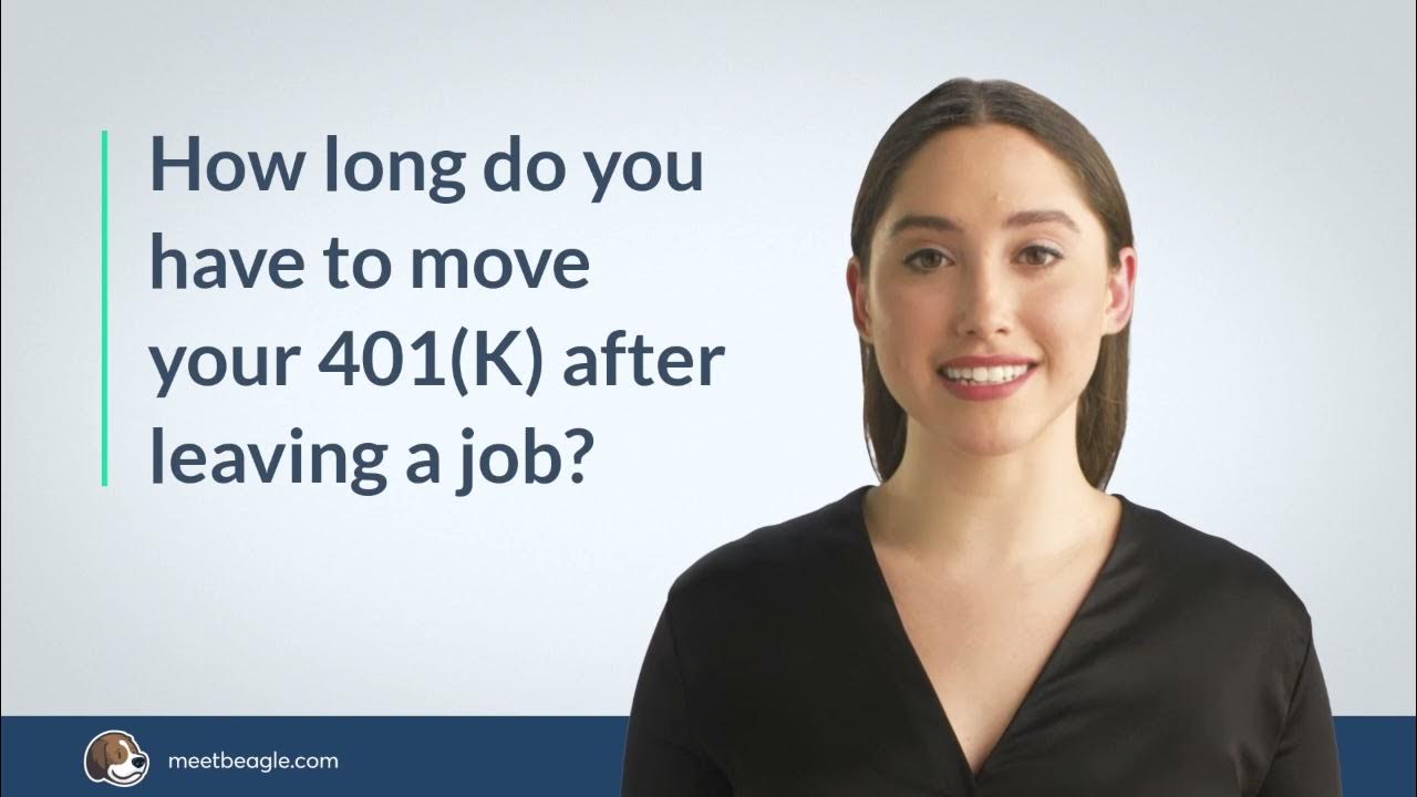 How Long Do You Have To Move Your 401 K After Leaving A Job YouTube how-long-do-you-have-to-move-your-401-k-after-leaving-a-job-youtube