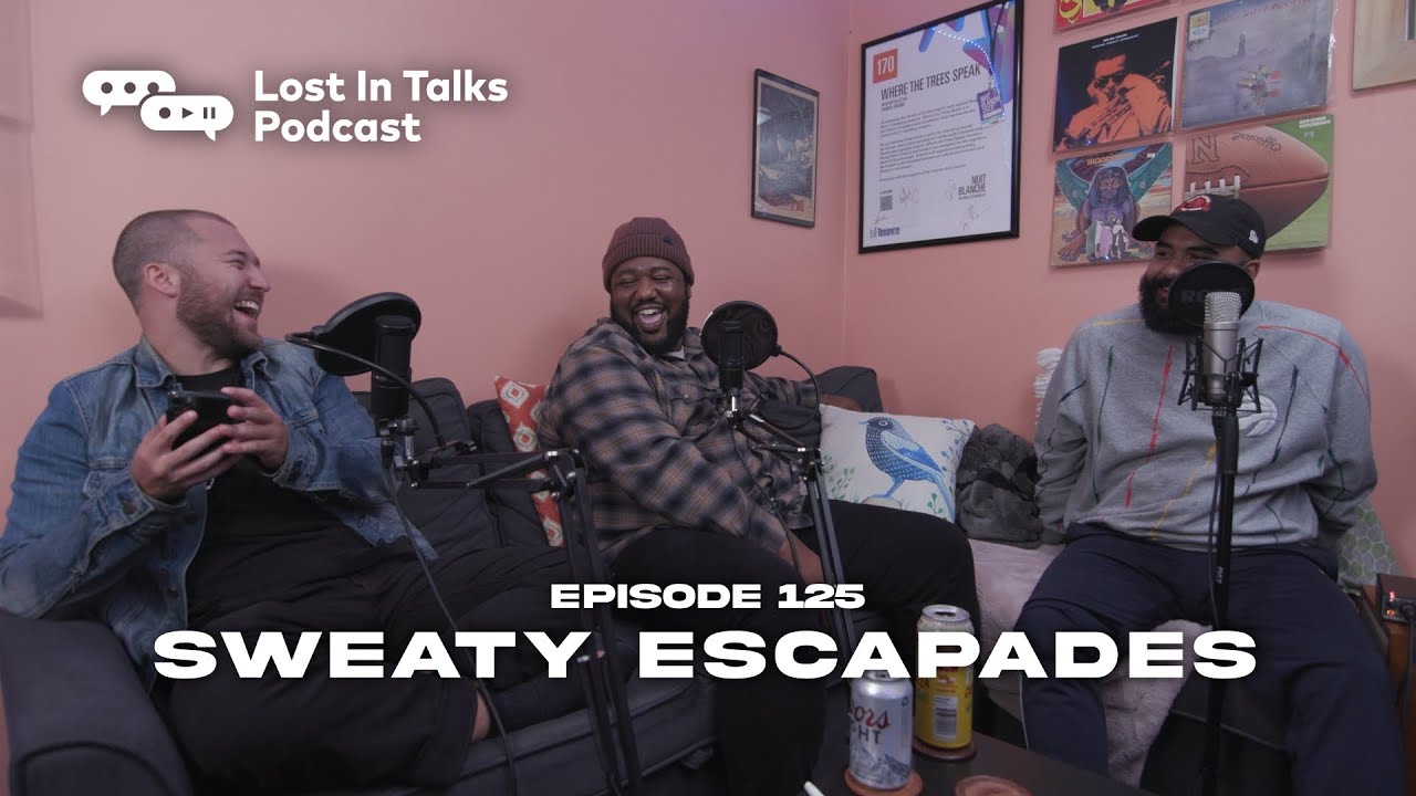 Episode 125 | "Sweaty Escapades" | Lost in Talks Podcast - YouTube