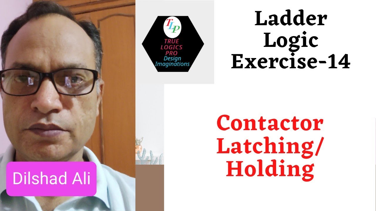 Ladder Logic Exercise-14 (Contactor Latching/Holding) - YouTube