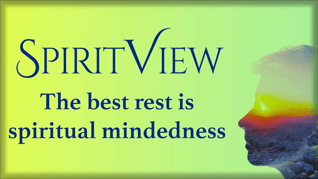 The best rest is spiritual mindedness - YouTube