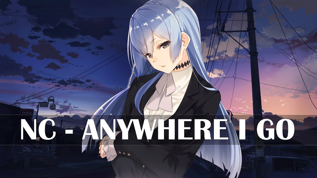 [Nightcore] ~ Anywhere I Go - YouTube
