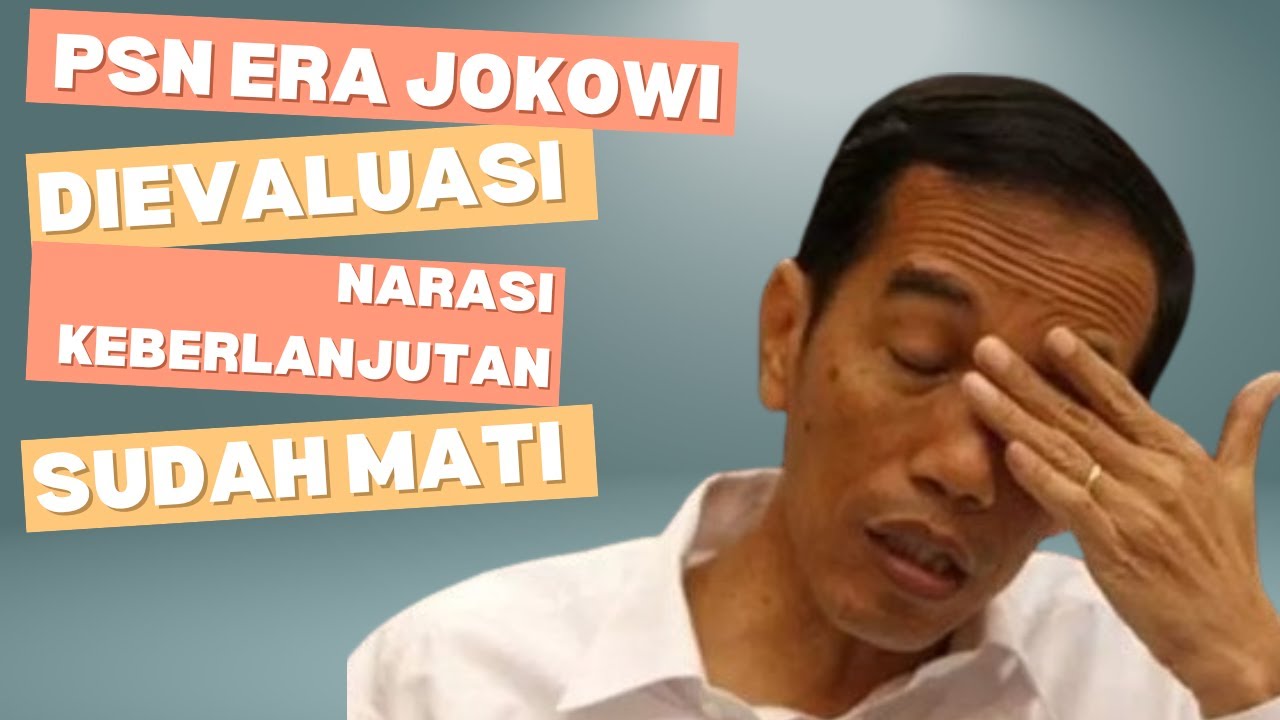 PSN Era Jokowi Dievaluasi, Narasi Keberlanjutan Sudah Mati - YouTube